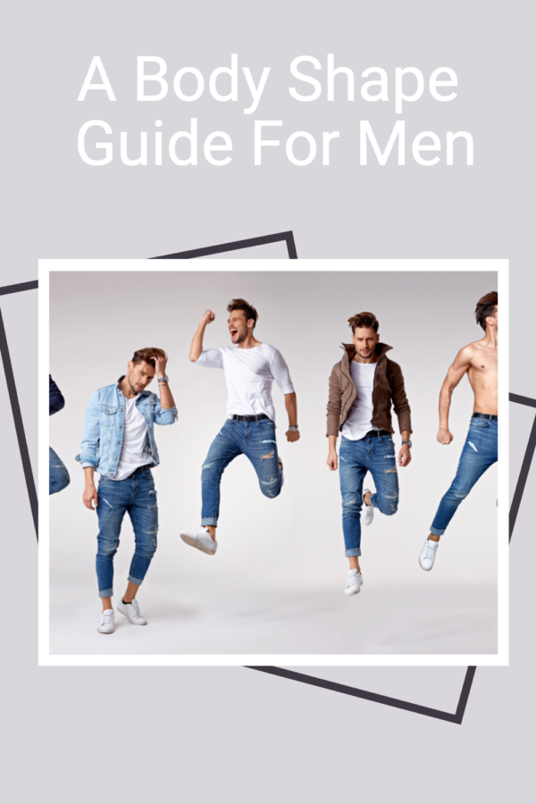 How To Dress For Your Body Shape - A Body Shape Guide For Men - Capsule ...